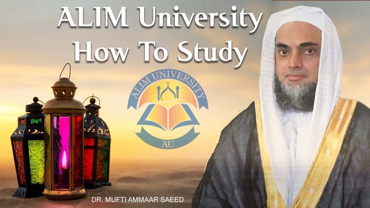 How to Study Student Campus Islamic ALIM University Dr Ammaar Saeed # ...