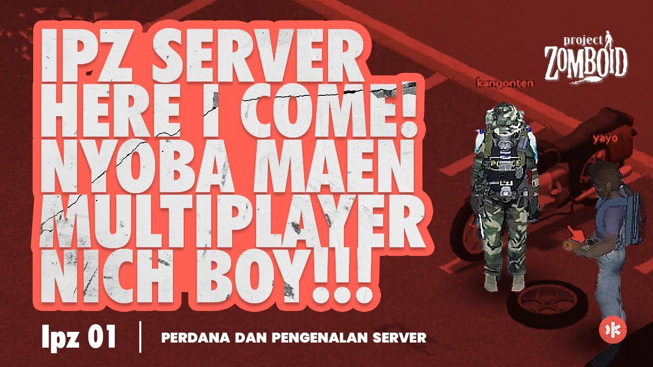 Project Zomboid Indonesia Playthrough | Perdana Maen di Server IPZ PART 1 - YouTube