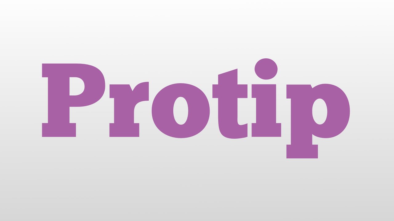 Protip meaning and pronunciation - YouTube