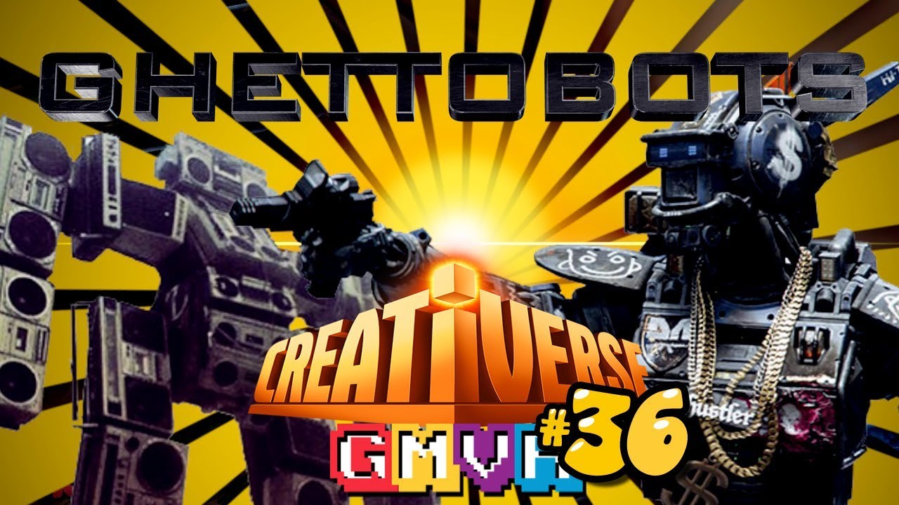 Creativerse #36 - GhettoBots HO! - YouTube