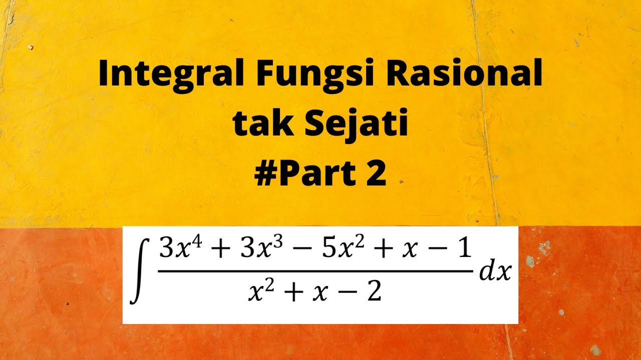 Integral Fungsi Rasional tak Sejati #Part 2 - YouTube