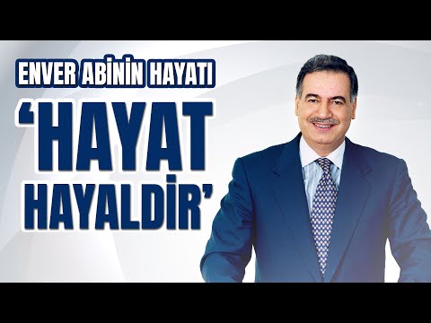Enver Abinin Hayatı \