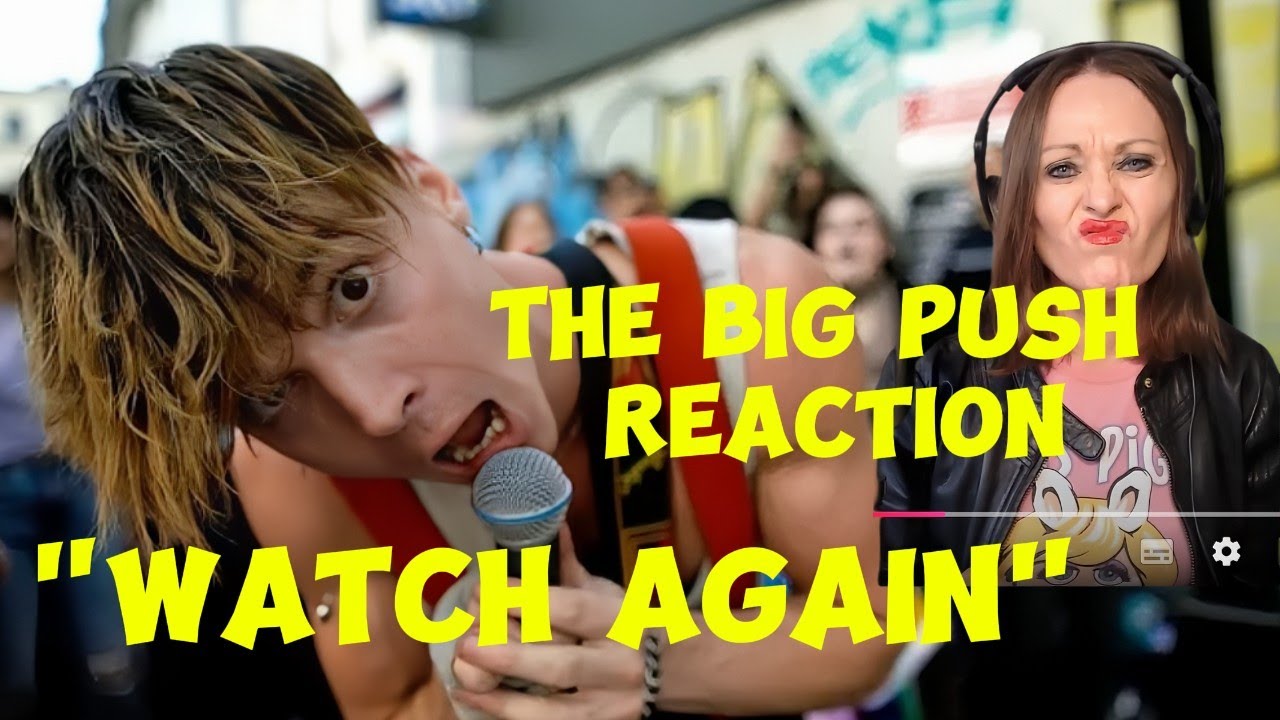 Ren Reaction: The Big Push "Watch Again"- This one Punk Rocked My World ...
