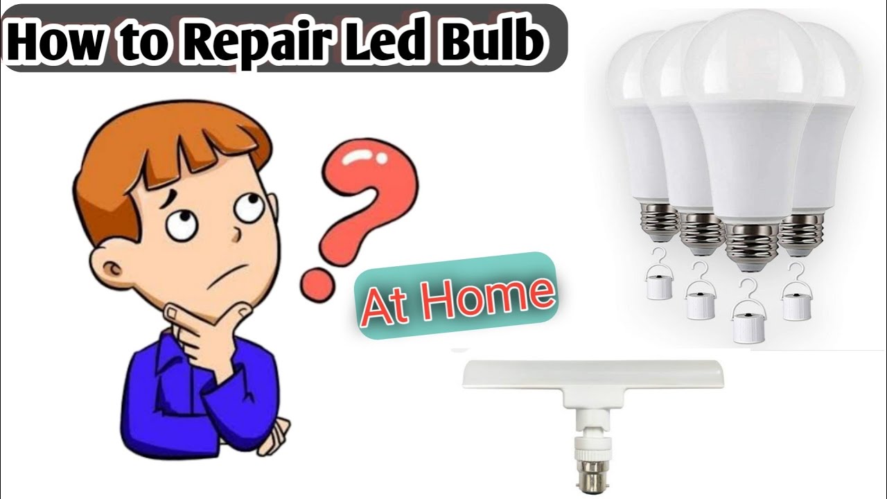 How to Repair Led Bulb - YouTube