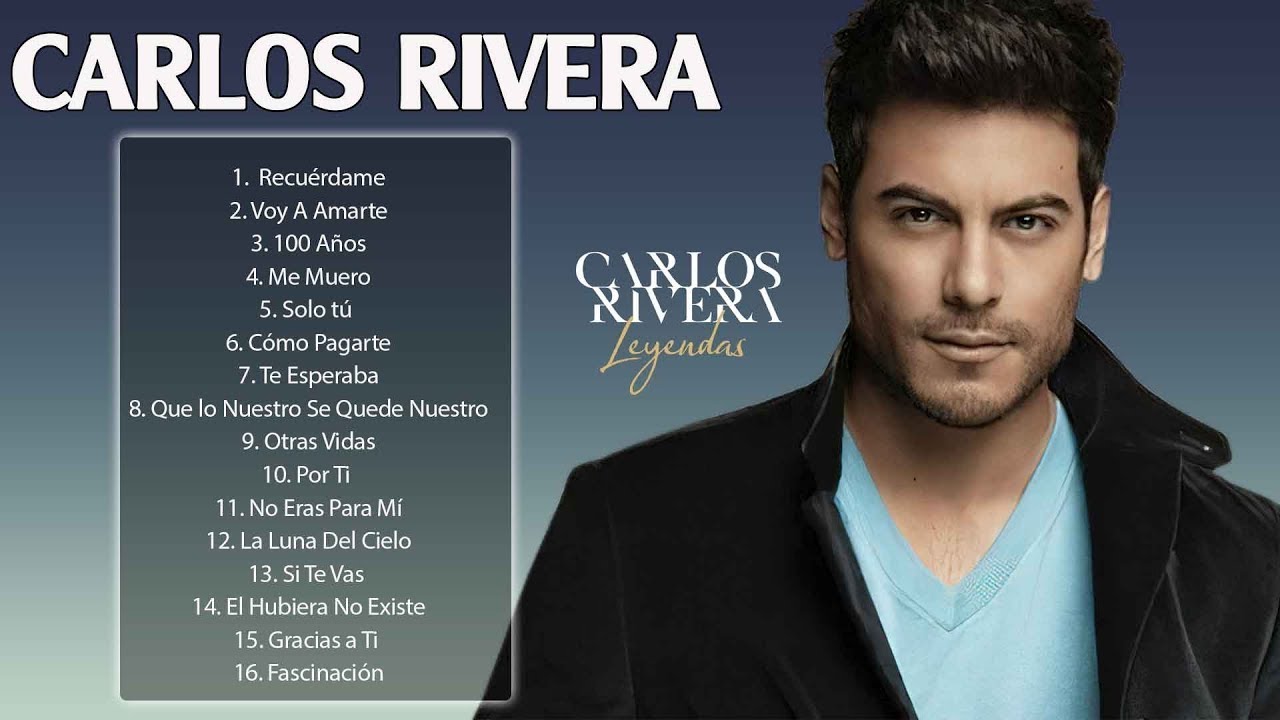 Carlos Rivera Grandes Exitos 2022 - Sus Mejores Éxitos De Carlos Rivera ...