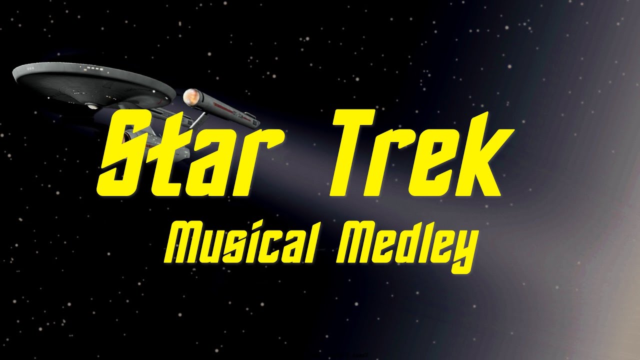 Star Trek Musical Medley - YouTube