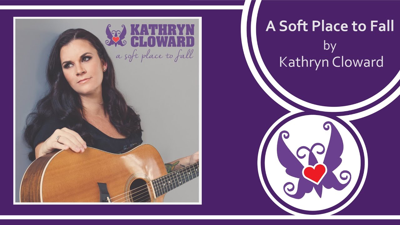 Kathryn Cloward "A Soft Place to Fall" (Lyric Video) - YouTube