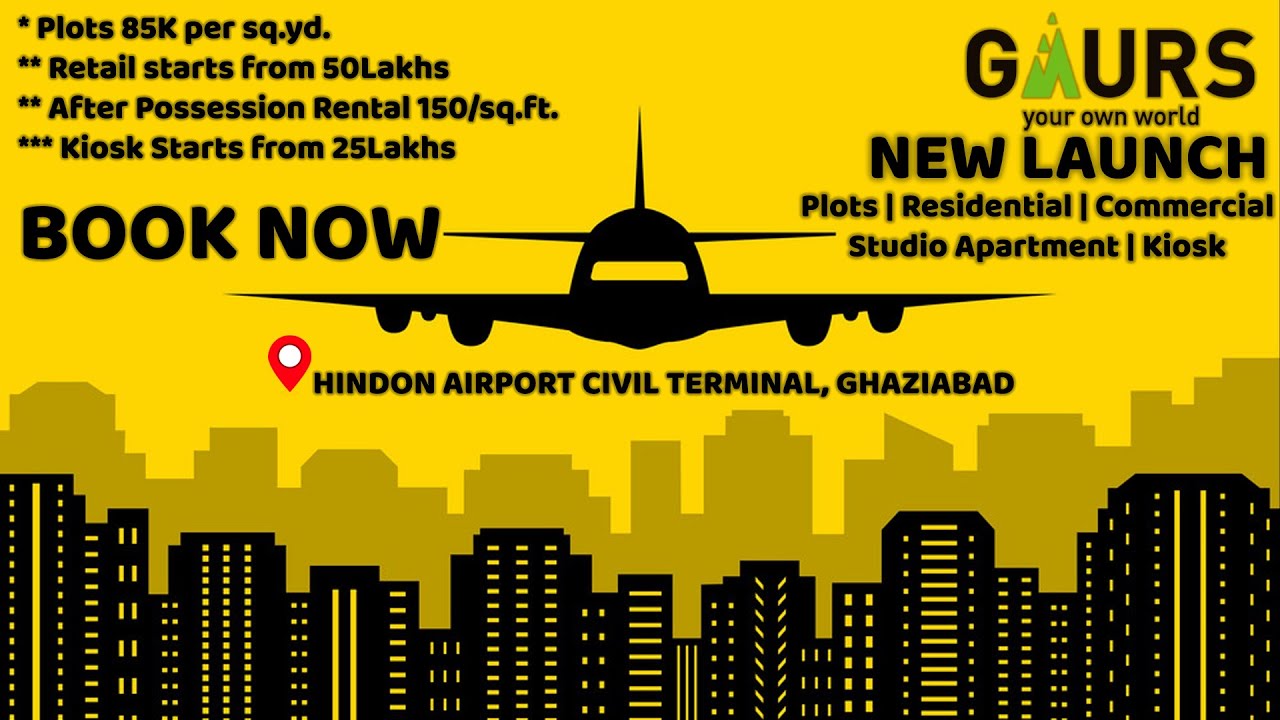 Gaurs New Launch Plots | Commercial | Retail | Studio | Kiosk at Hindon Airport Civil Terminal ...