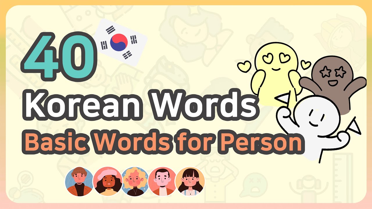 Learn 40 Basic Korean Words for Person : Korean Vocabulary 08 - YouTube