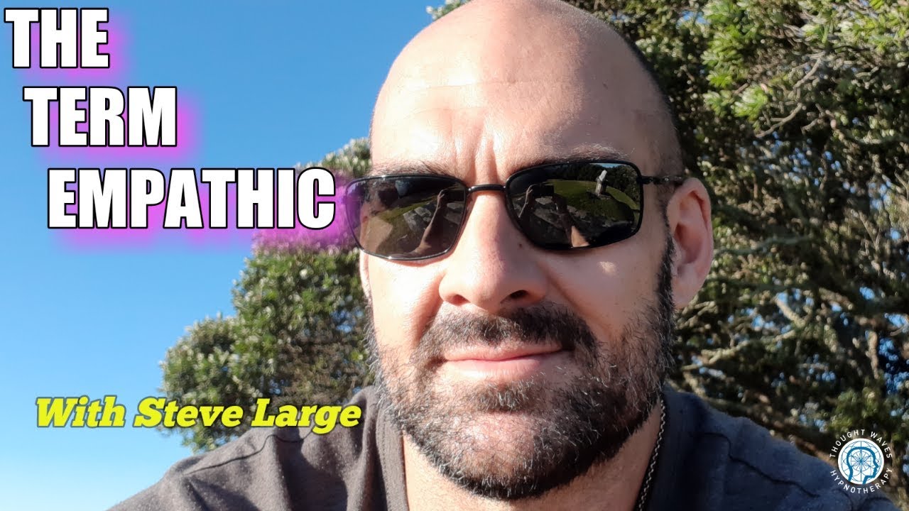 Steve Large - The Term Empathic - YouTube