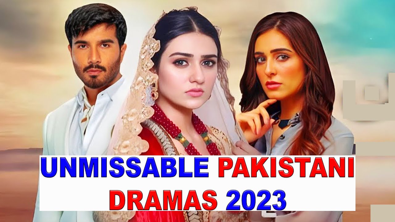 Top 8 Unmissable Pakistani Dramas 2023 - YouTube