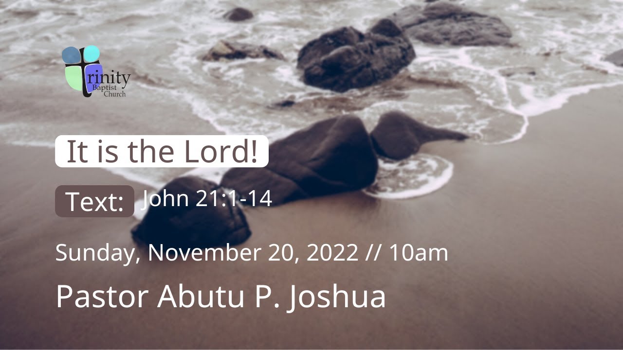 It is the Lord! | John 21:1-14 | Pastor Abutu Peter Joshua - YouTube