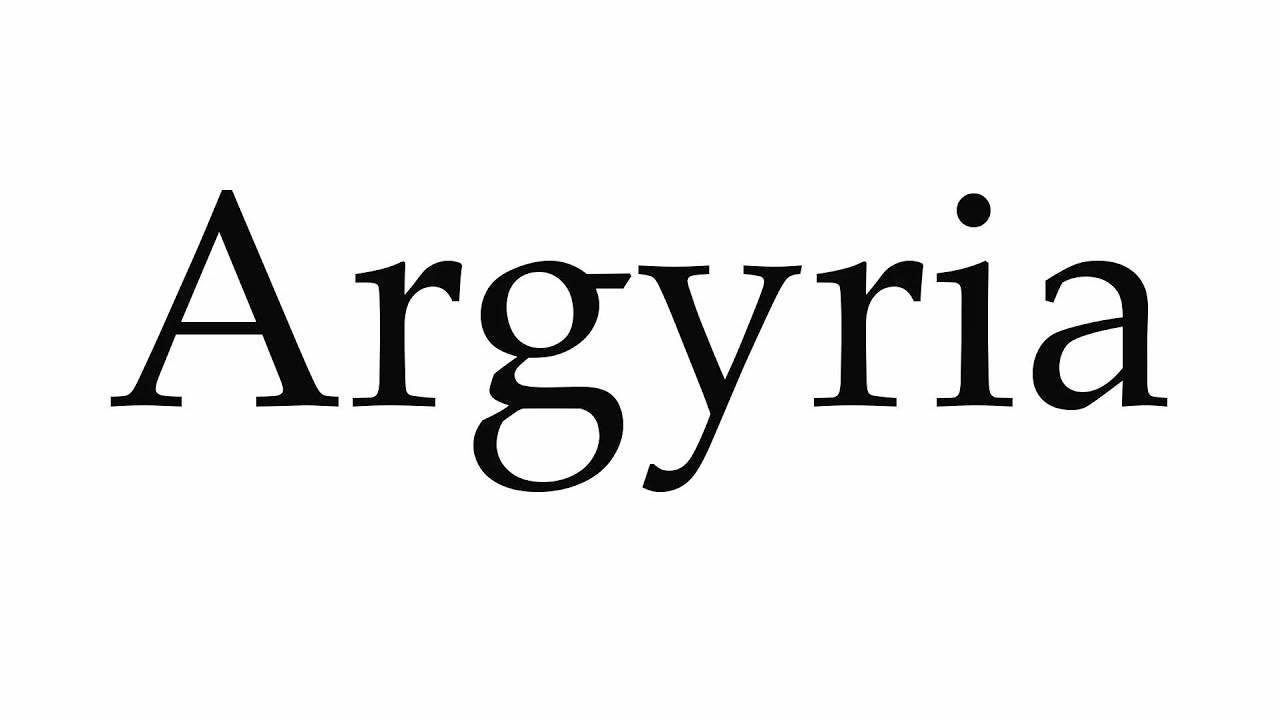 How to Pronounce Argyria - YouTube