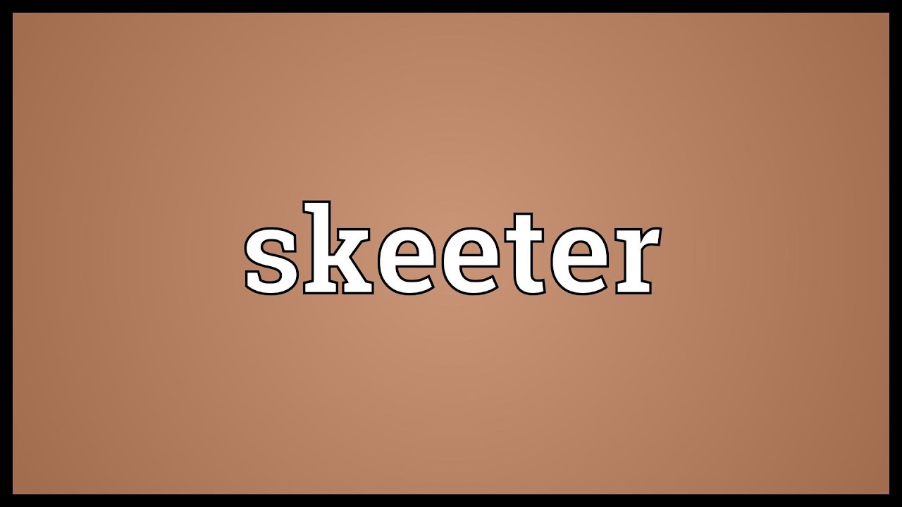 Skeeter Meaning - YouTube