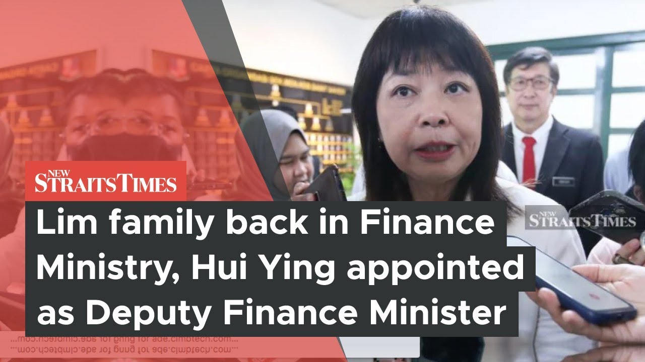 Lim family back in Finance Ministry, Hui Ying appointed as Deputy ...