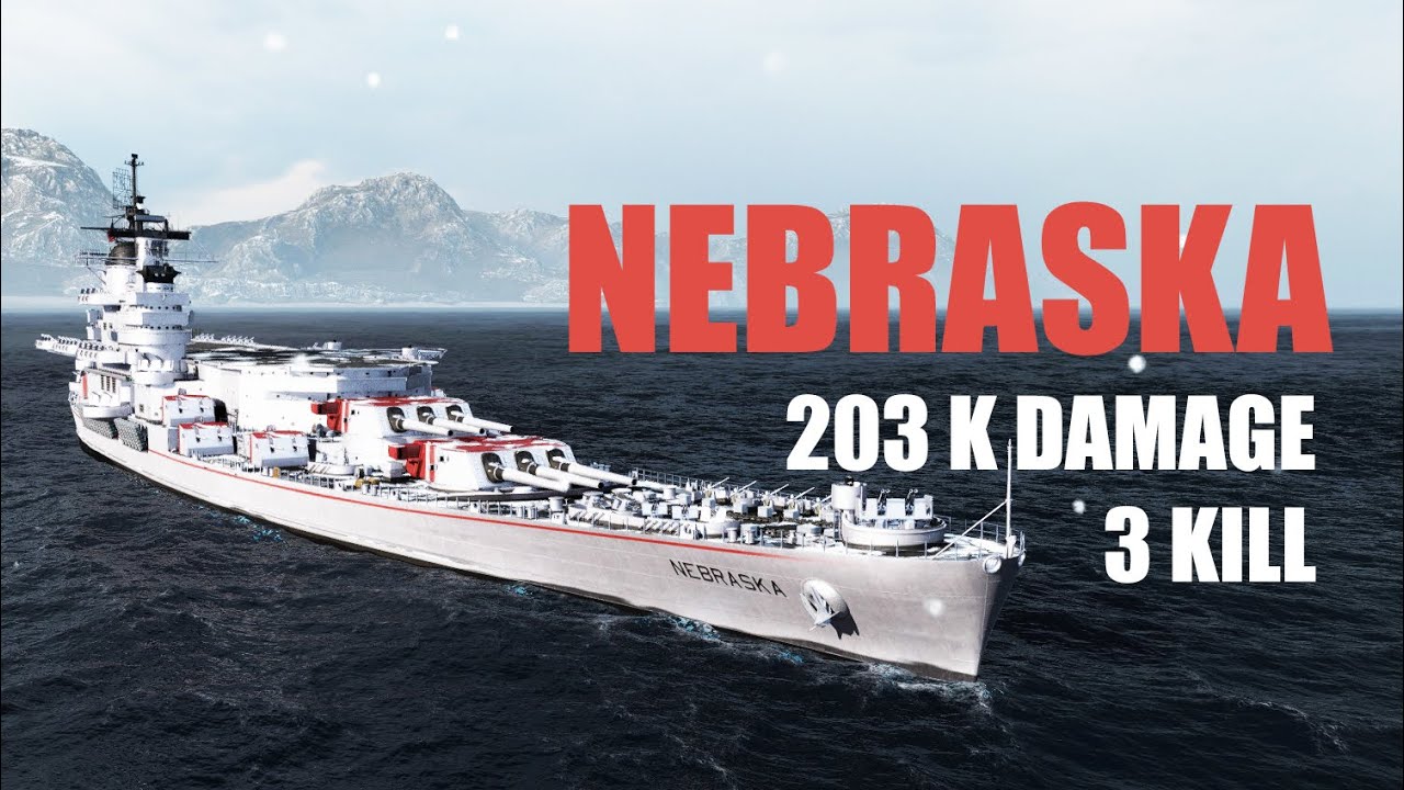 Nebraska 3 Kills 203 K Damage World of Warships - YouTube