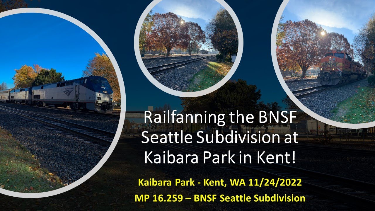 Railfanning the BNSF Seattle Subdivision at Kaibara Park in Kent! - YouTube