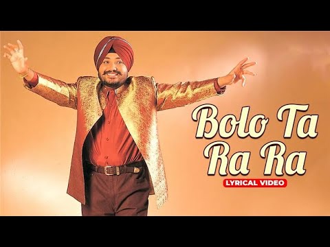 Daler Mehndi - Bolo Ta Ra Ra | Lyrical Video | Punjabi Party Song