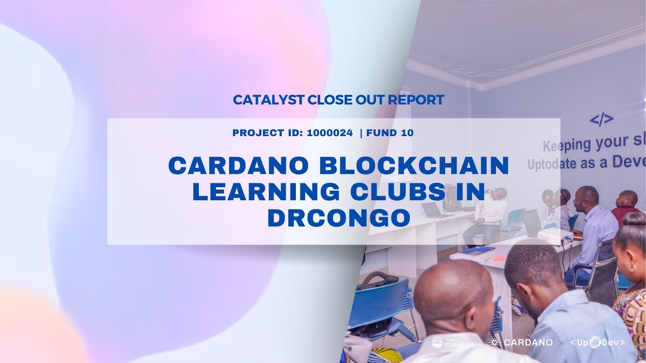 Cardano Blockchain Learning Clubs in DRCongo | Close out report - YouTube
