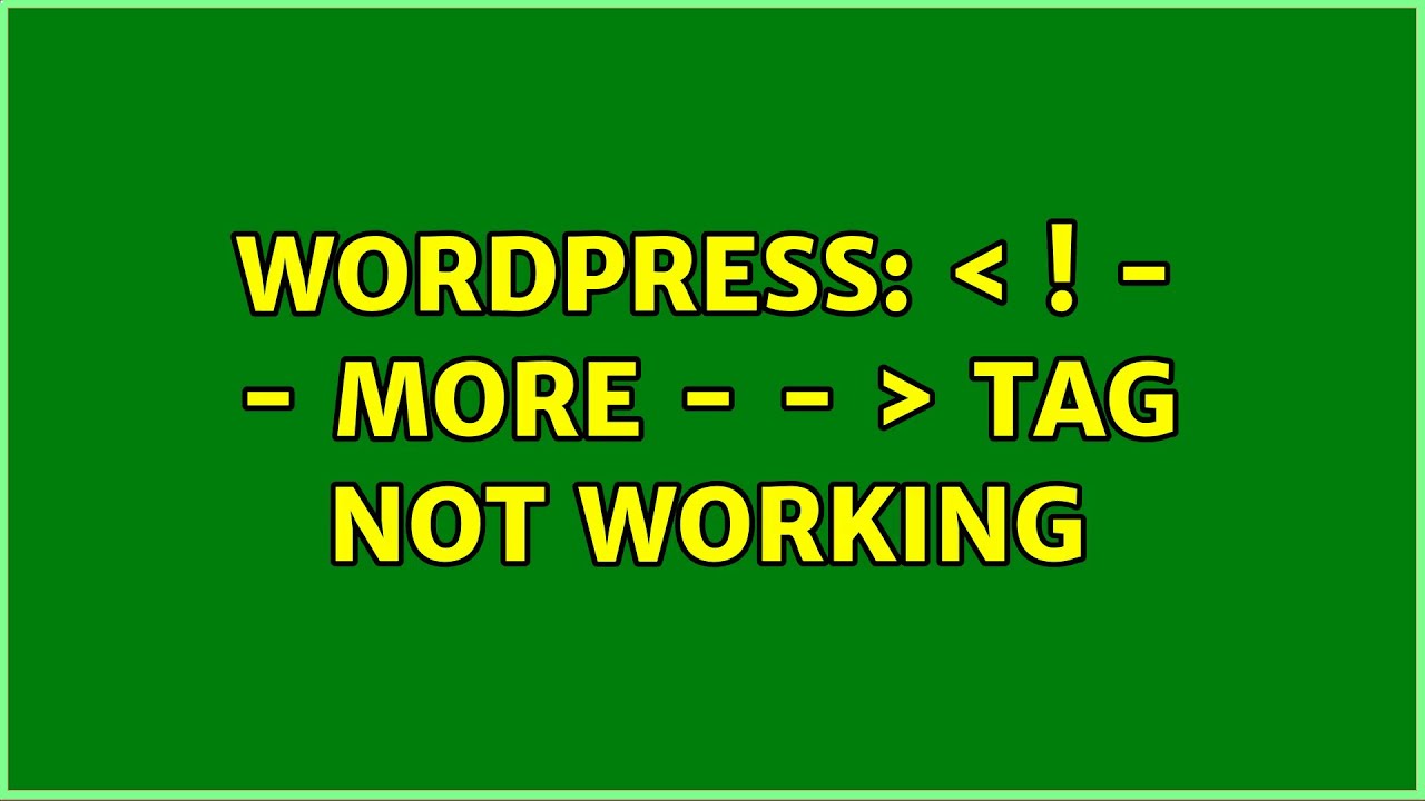 Wordpress More Tag Not Working YouTube Wordpress More Tag Not Working YouTube