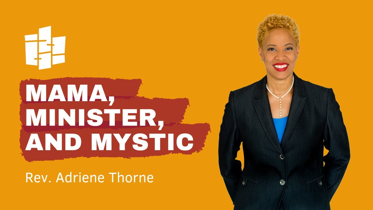 Rev. Adriene Thorne: Mama, Minister, and Mystic - YouTube