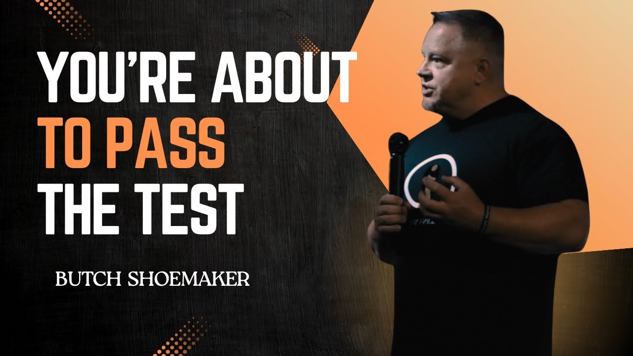 You're about the pass the test | Butch Shoemaker - YouTube