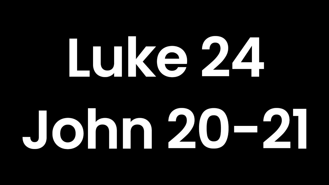 Year Through The Bible Day 319 Luke 24 John 20 21 YouTube year-through-the-bible-day-319-luke-24-john-20-21-youtube