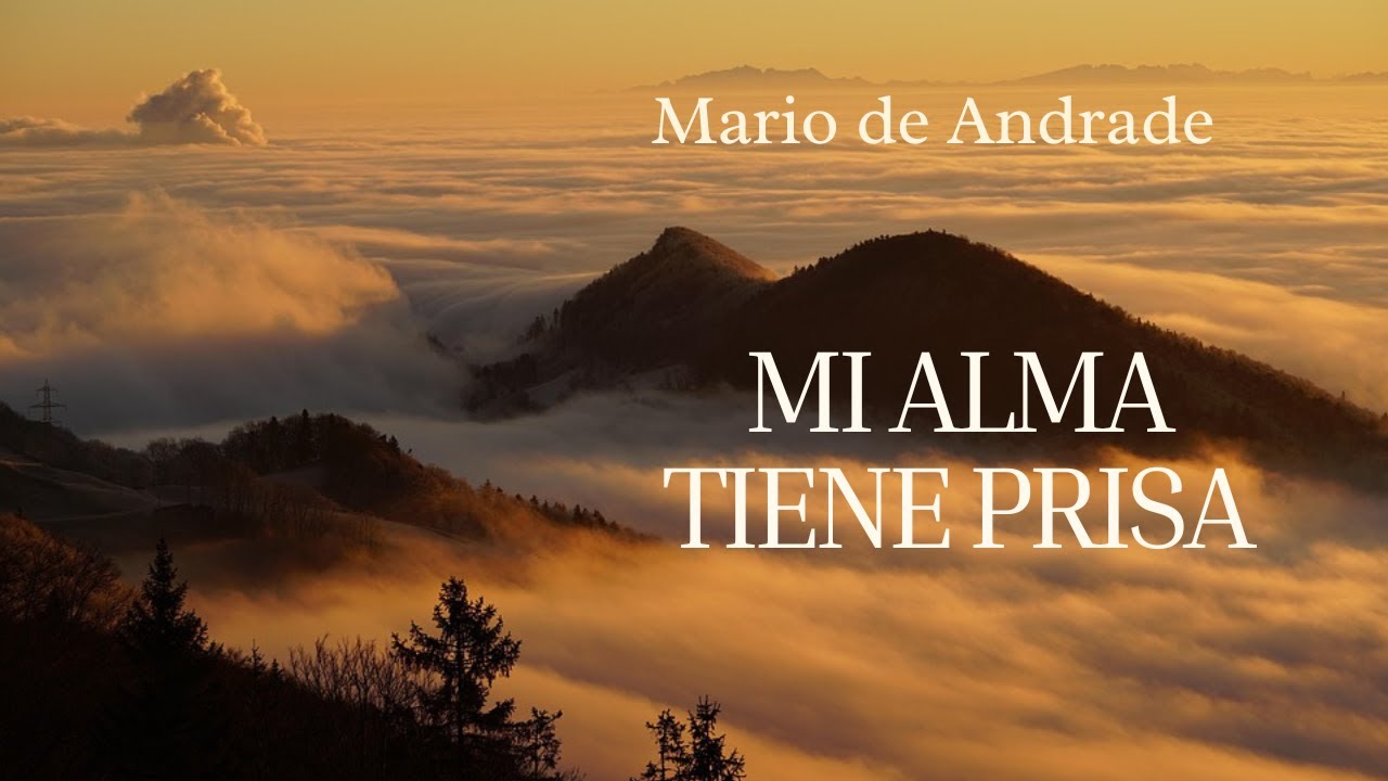 MI ALMA TIENE PRISA - MARIO DE ANDRADE. Declamado por Ruth Enciso ...