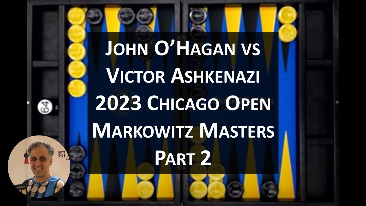 John O’Hagan vs Victor Ashkenazi Backgammon Match Markowitz Masters ...