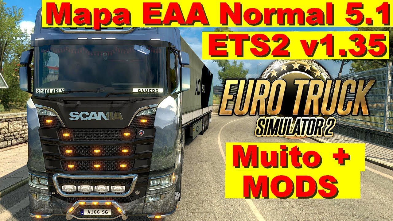 Jogando Euro Truck Simulator 2 v1.35 DX11 + MAPA EAA NORMAL 5.1 + Mods adversos - YouTube