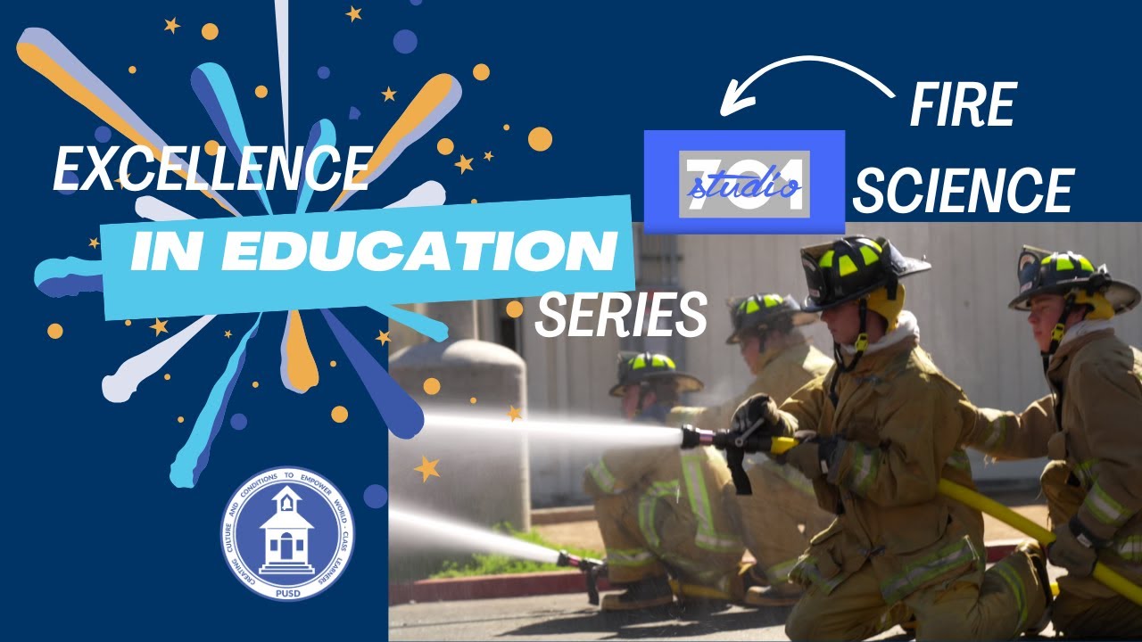 Poway Unified "Excellence in Education" Series: Fire Science ...