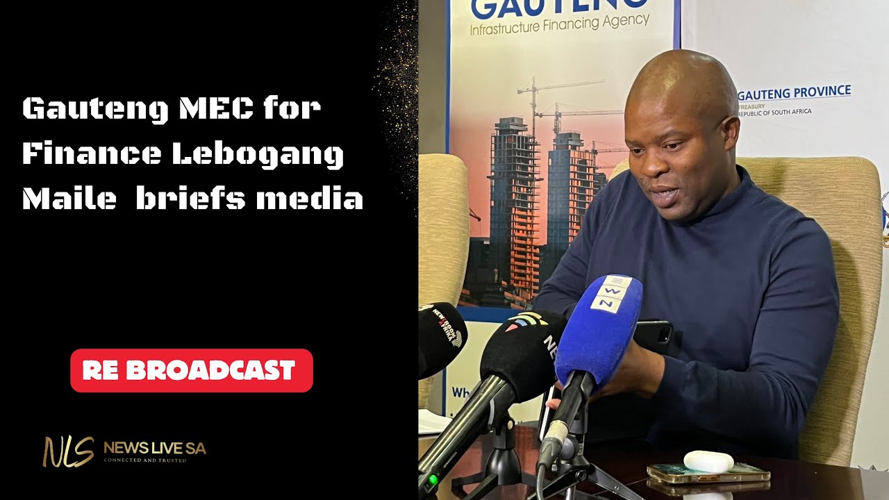 14 July 2024 - Re Broadcast : Gauteng MEC for Finance Lebogang Maile ...