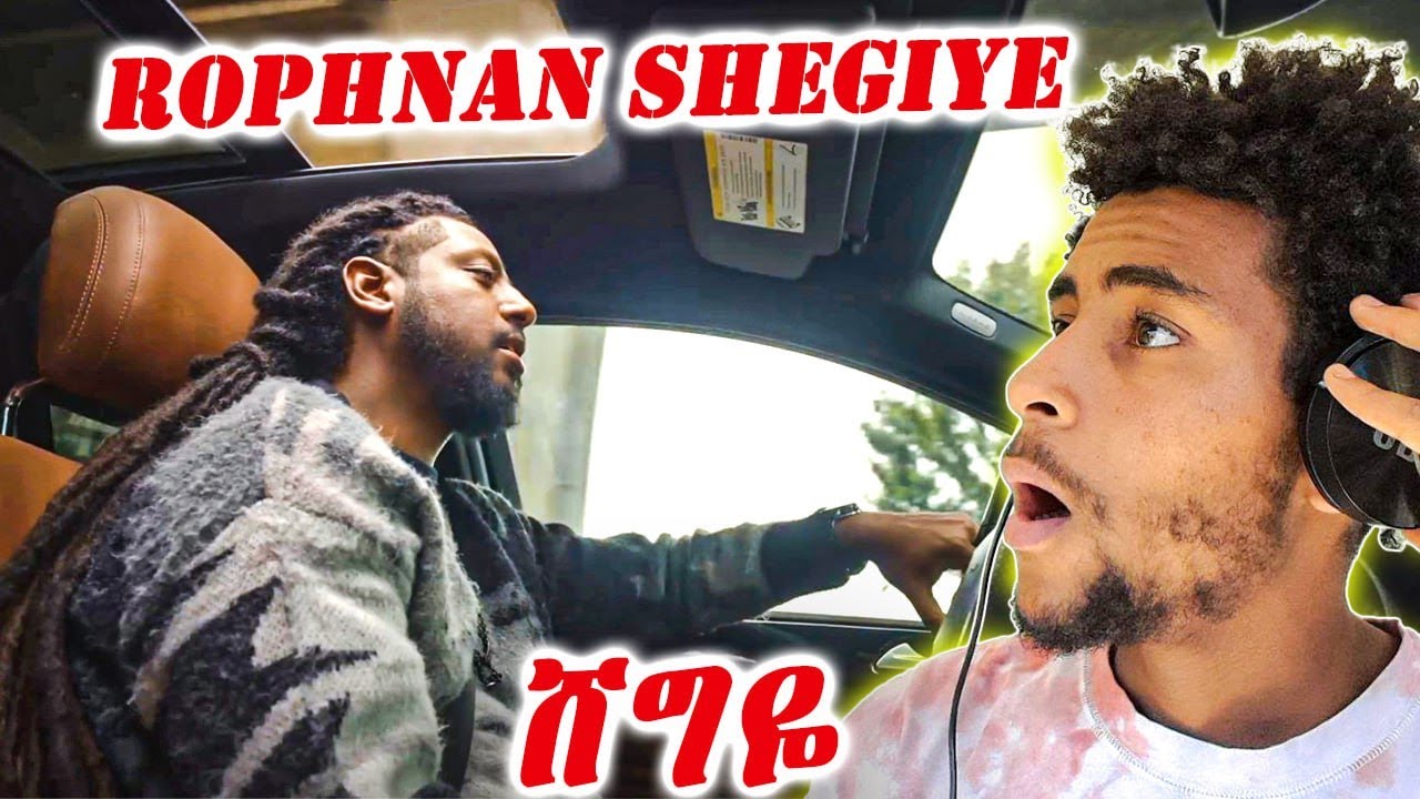ROPHNAN - SHEGIYE | ሮፍናን - ሸግዬ - YouTube