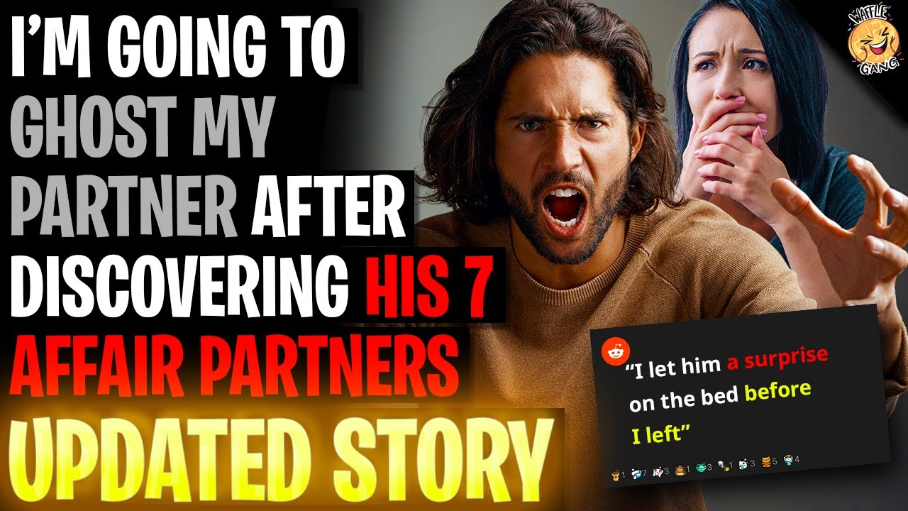 I'm Going To GHOST My Partner After Discovering His 7 AFFAIR PARTNERS r ...