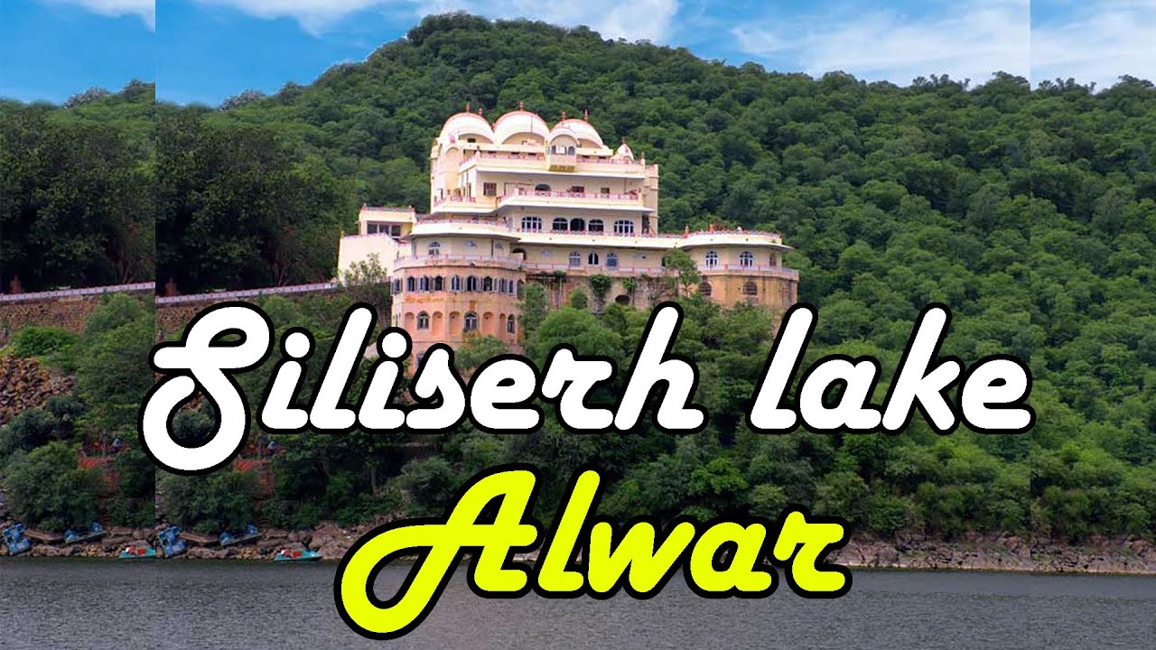 Siliserh Lake Alwar – Hidden Paradise! Boating, History & Travel Guide ...