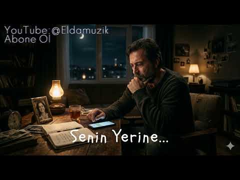 Senin Yerine... ( Duygusal Slow Kalplere Dokunan Ayrılık Şarkısı )