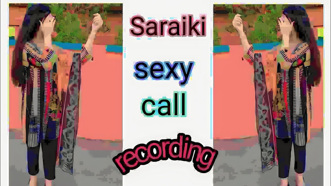 Saraiki Sexy Call Recording 🤙👄🤙 Call Recording Youtube 6121