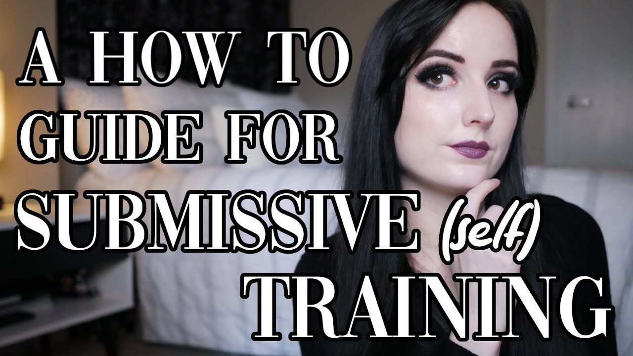Submissive Self Training A How To Guide Bdsm Youtube