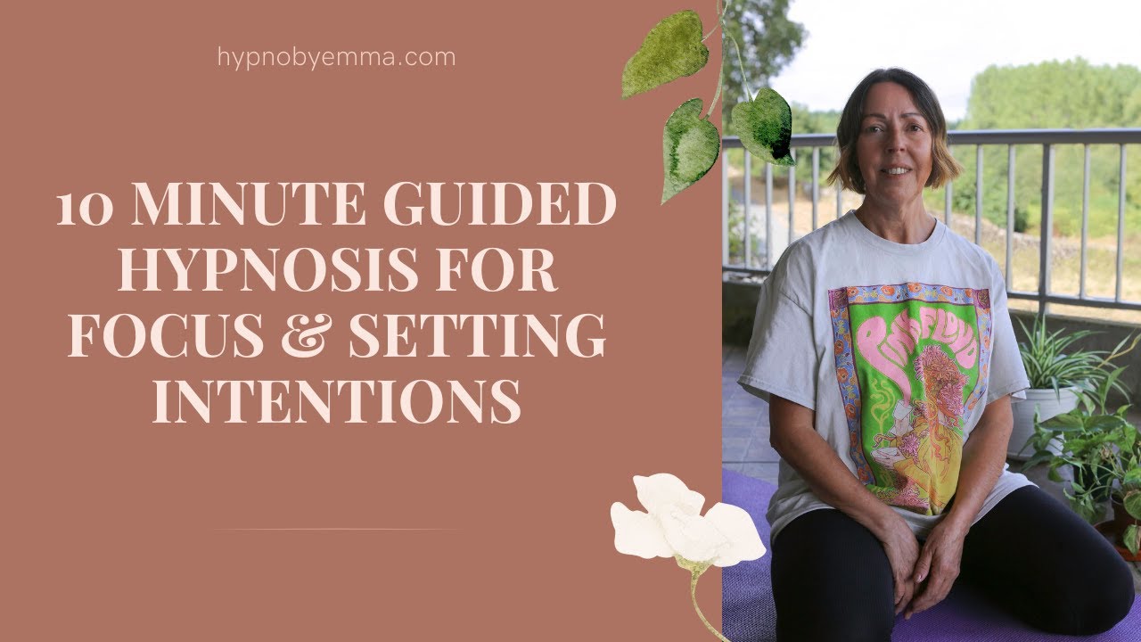 10 Minute Guided Hypnosis for Focus & Setting Intentions - YouTube