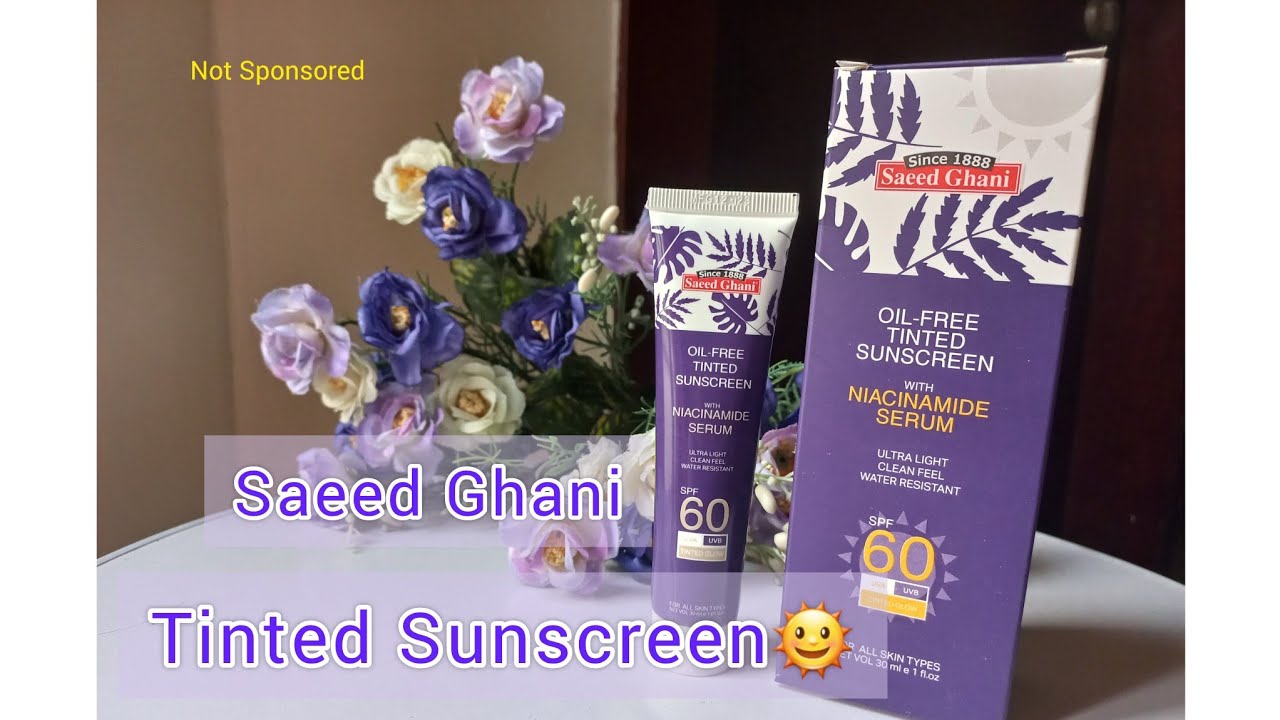 Saeed Ghani Oil-Free Tinted Sunscreen 🌞🧴 - YouTube