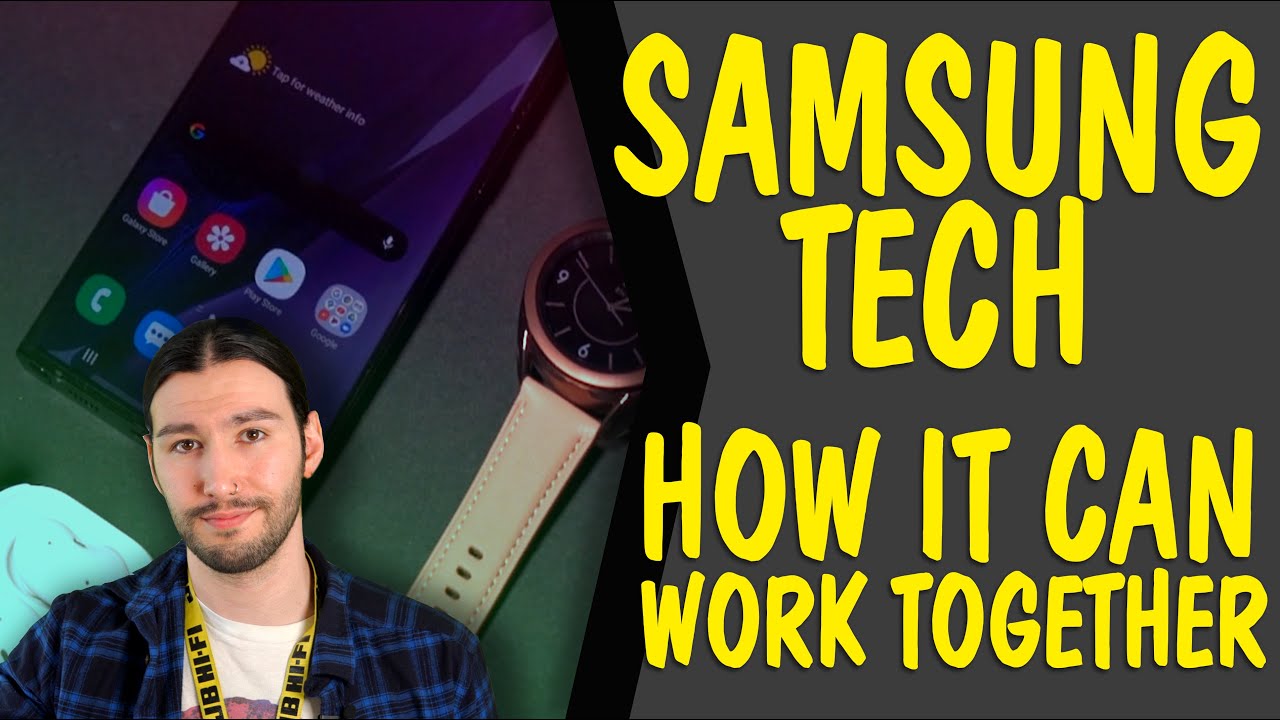 Samsung Ecosystem - A look at how some of the products can work ...
