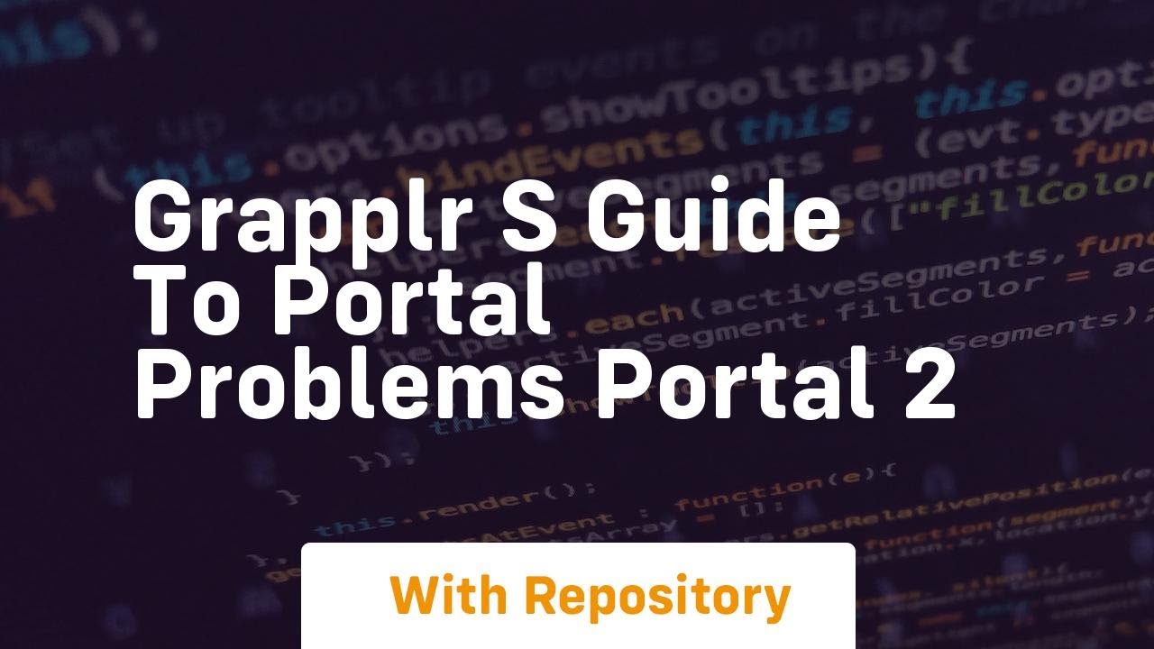Grapplr s guide to portal problems portal 2 - YouTube