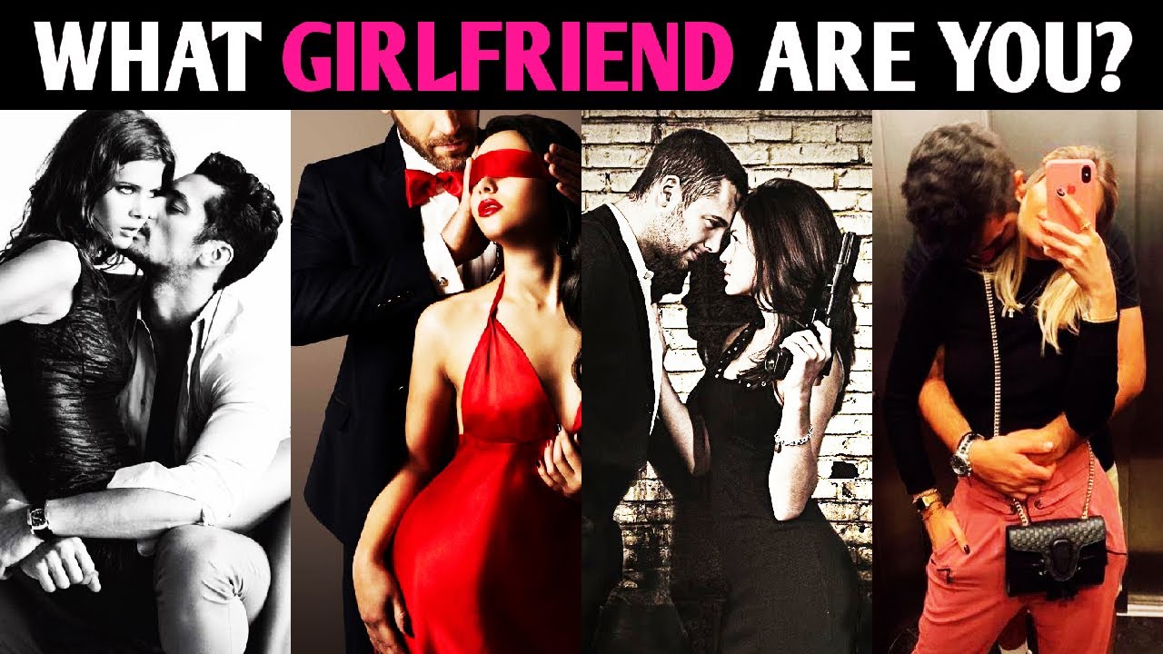 WHAT TYPE OF GIRLFRIEND ARE YOU? Love Personality Test Relationship ...