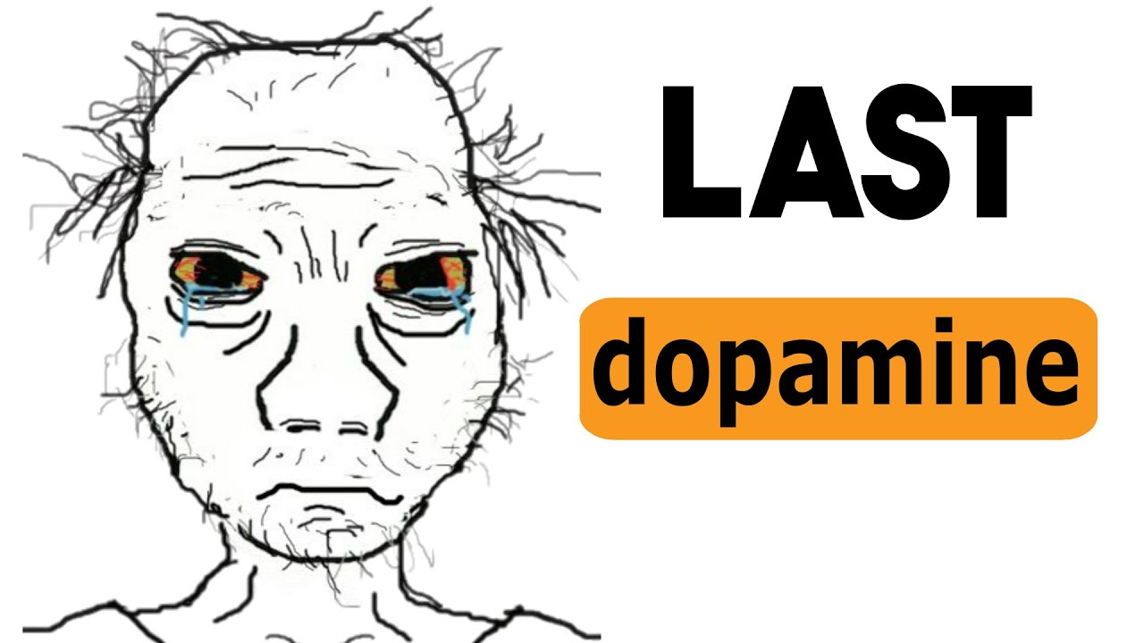 LAST DOPAMINE..... - YouTube
