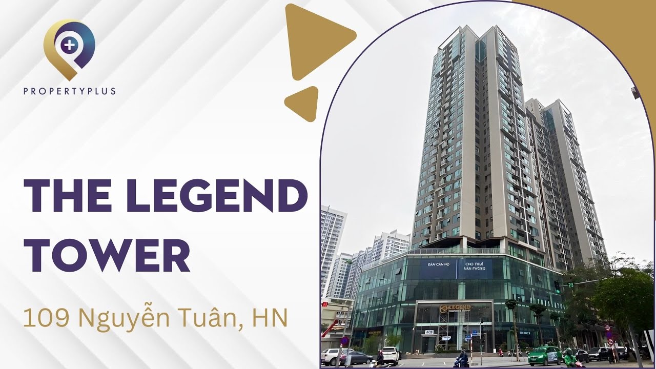 THE LEGEND TOWER | 109 NGUYỄN TUÂN | PROPERTY PLUS - YouTube