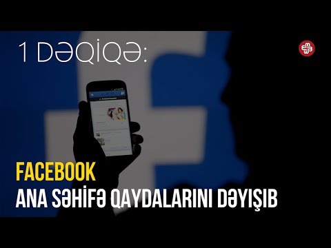 1DƏQİQƏ: Facebook ana səhifə qaydalarında dəyişiklik edib