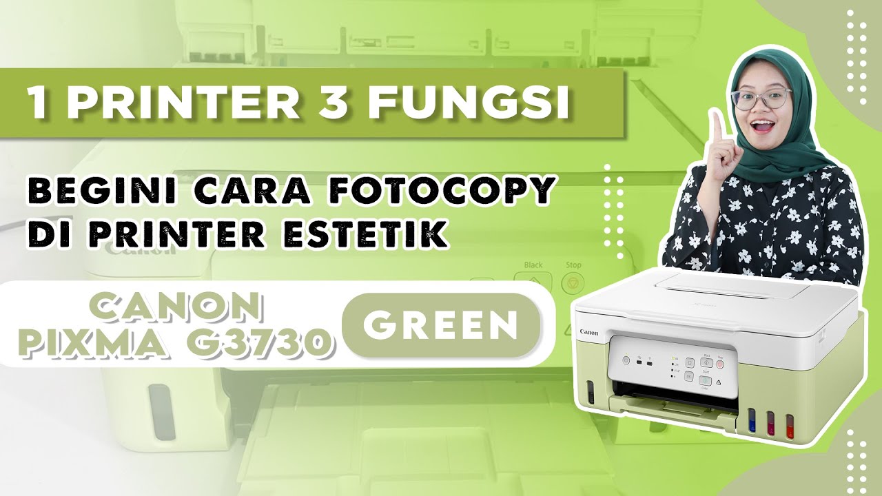 Printer Estetik, Hasil Tajam! Cara Fotokopi di Canon G3730 Green ...