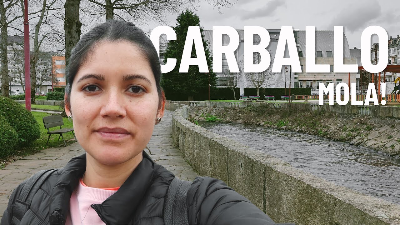 PASEANDO POR CARBALLO-GALICIA🇪🇸 - YouTube