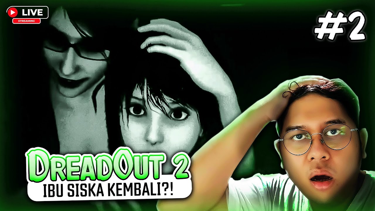 🔴 BU SISKA BALIK LAGI?! 💢👺 - DREADOUT 2 #2 #livestream - YouTube