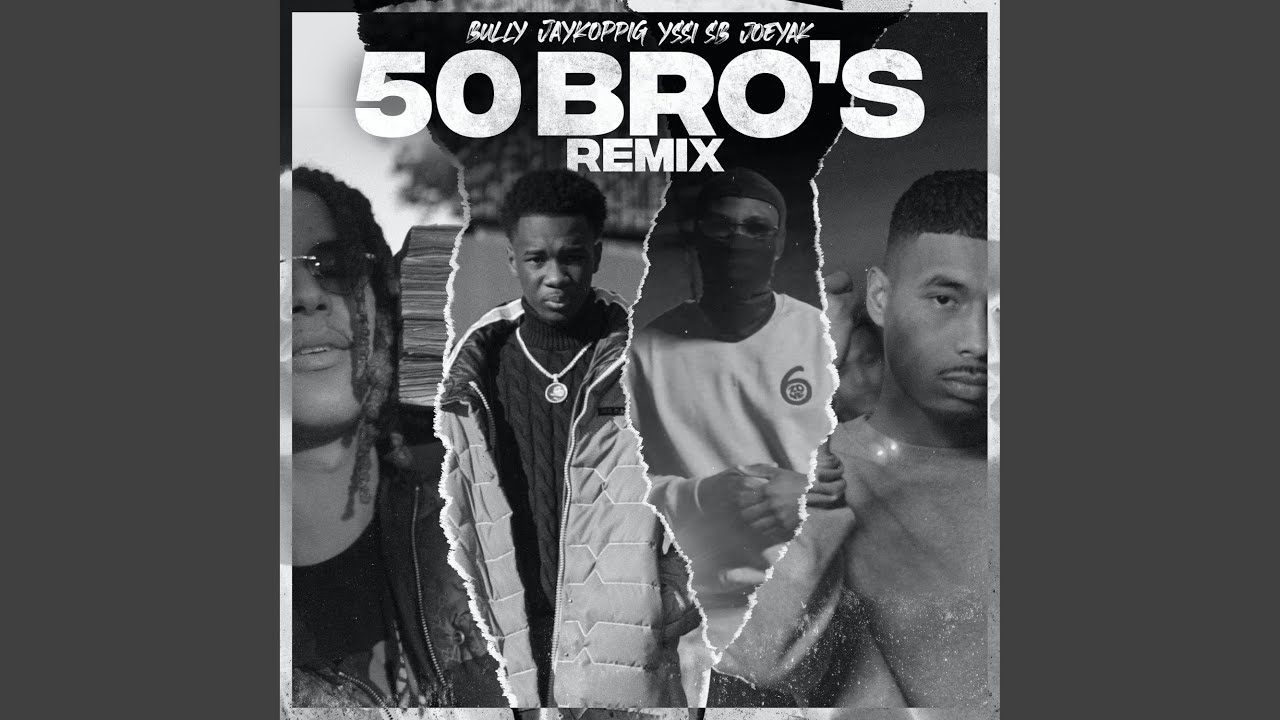 50 Bro's (Remix) (feat. Yssi SB, JoeyAK, JayKoppig) - YouTube